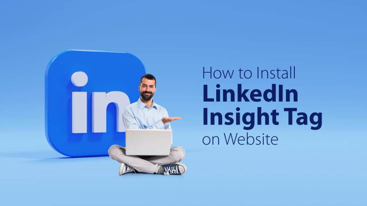 How to Install LinkedIn Insight Tag on Website: Step by Step